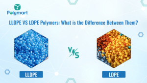 LLDPE VS LDPE: What Are the Differences?